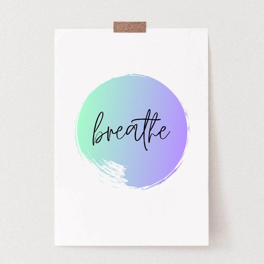 Breathe Printable Art, Home Decor, Inspirational, Breathe Quote ...