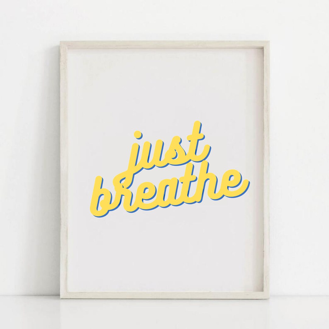 Just Breathe Printable Art, Home Decor, Motivational Quote, Just ...