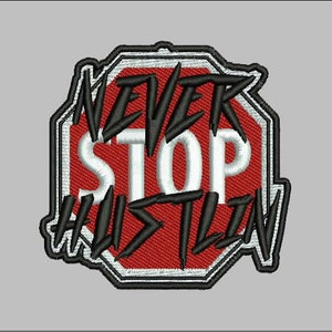 3 Sizes Never Stop Hustlin Embroidery Design Downloadable - Etsy