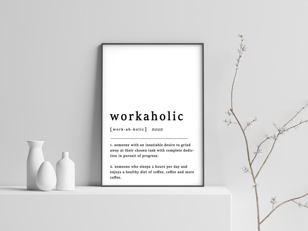 Definition of A Workaholic Quote Poster Print, Hard Work Print, Grinder ...