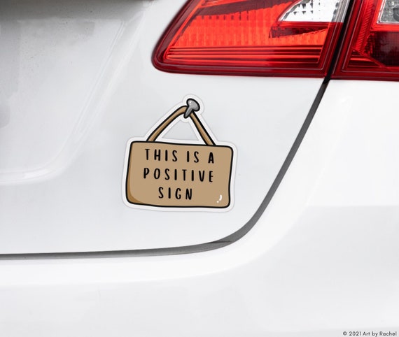 This is a Positive Sign Bumper Sticker Funny Pun Humorous | Etsy