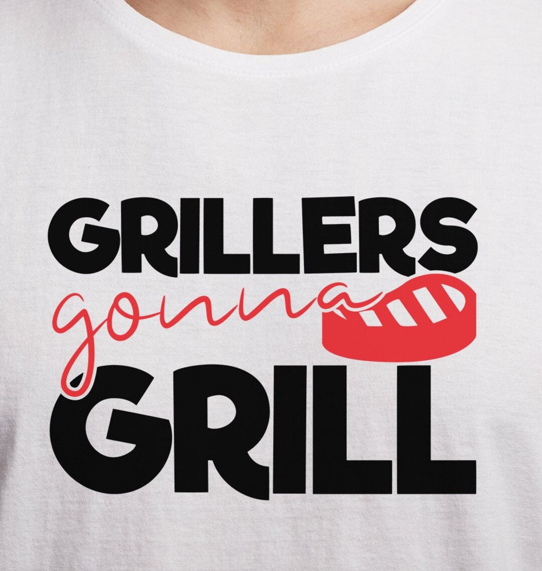 Grillers Gonna Grill Svg, Cut File, DXF File, Barbecue SVG, Bbq Quote ...