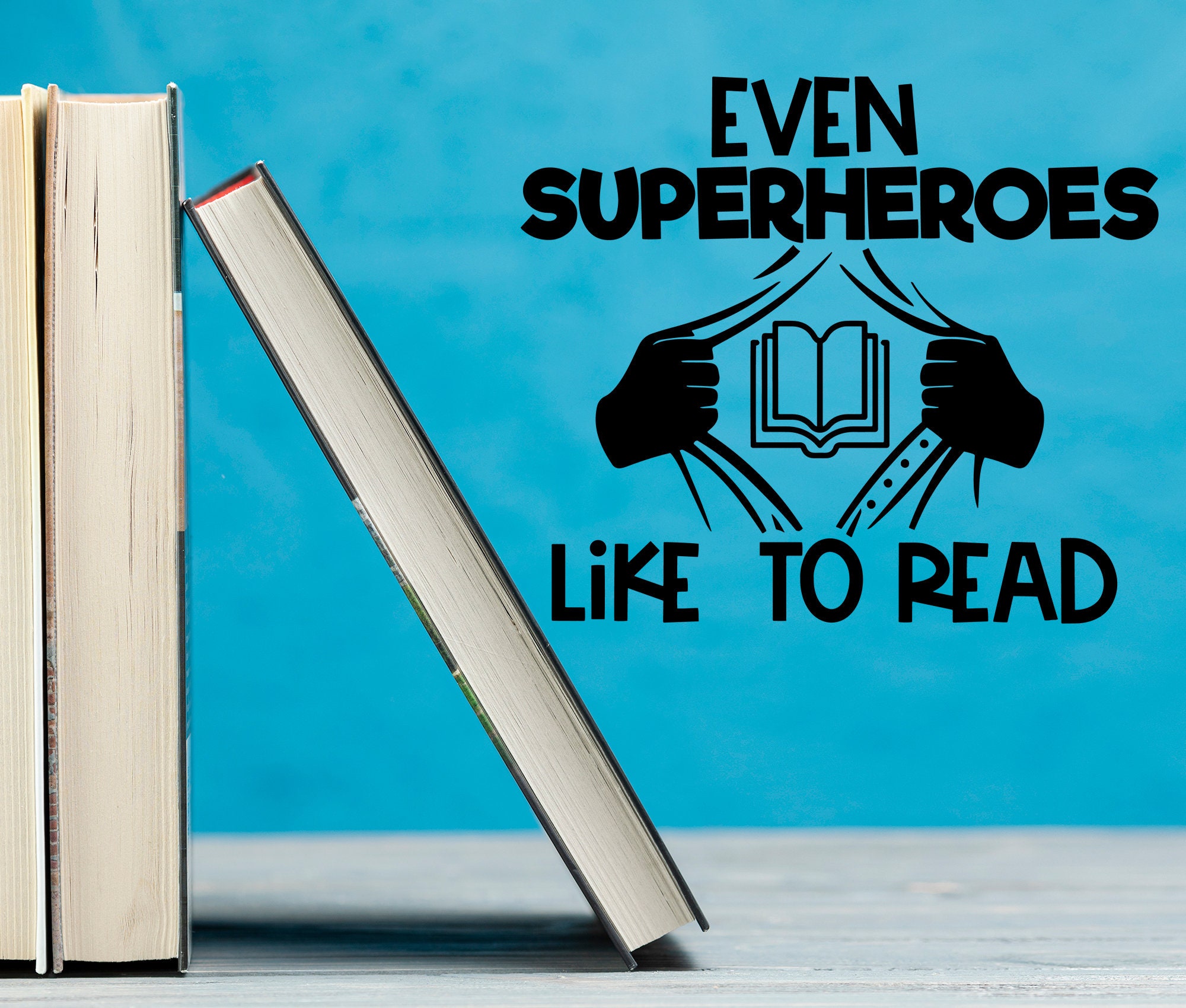 Even Superheroes Like to Read Svg, SVG Cut File Book Lover Reader SVG ...