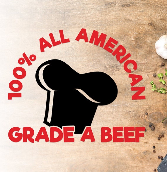 100% All American Grade a Beef Svg Grill SVG Cut Filemaster | Etsy