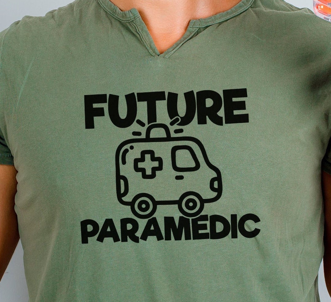 Future Paramedic Svg, Paramedic Shirt,paramedic Gifts,paramedic T Shirt ...