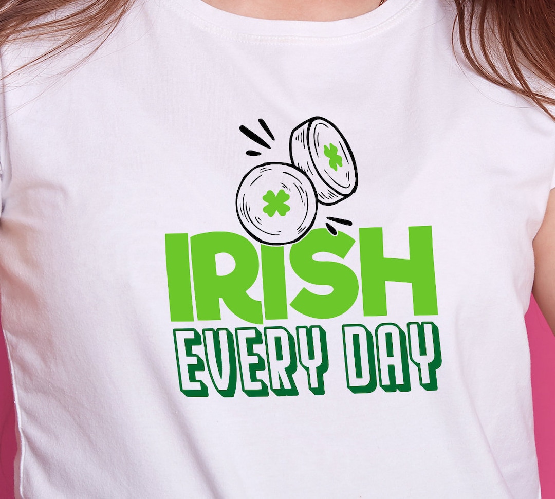 Irish Every Day Svg, SVG Cut File,shenanigans,st. Patrick's Day ,SVG ...