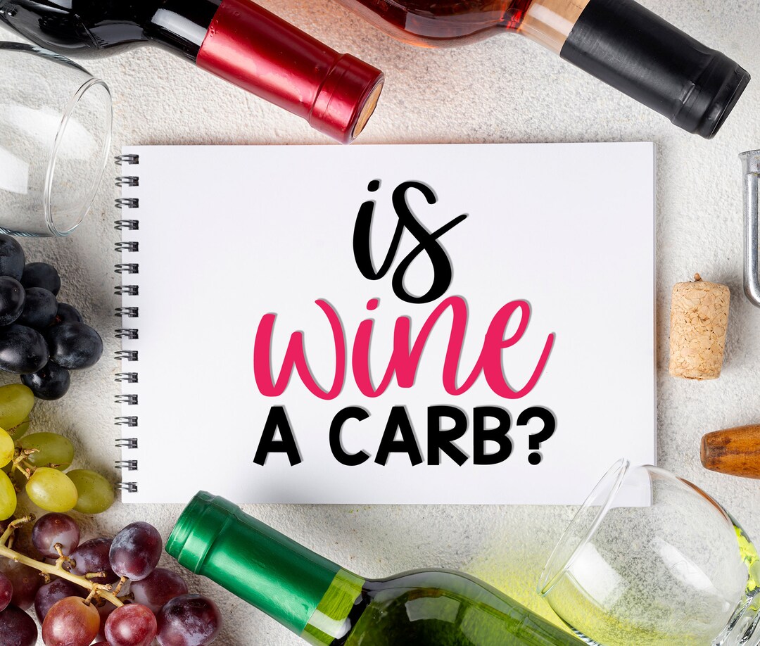 Is Wine A Carb Svg, is Wine a Carb Sticker, Wine Glass Sticker, Wine ...