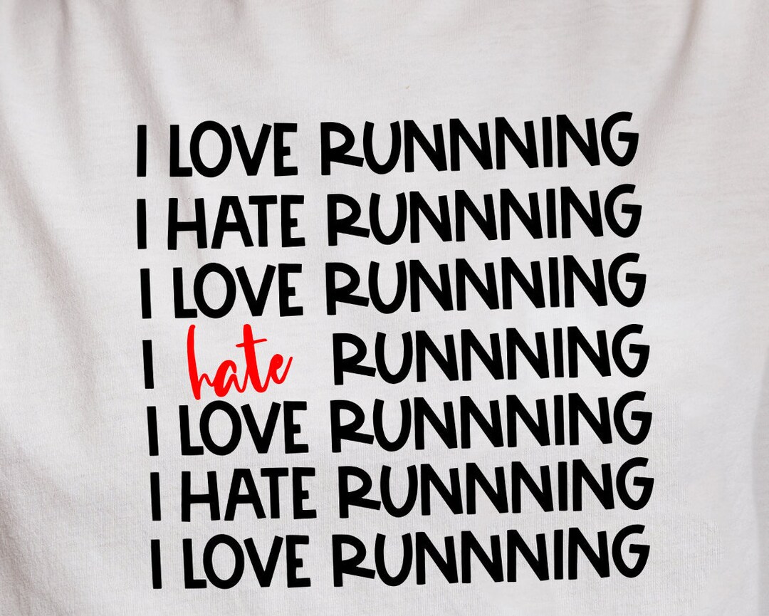 I Hate Running I Love Running, I Love Running Shirt, I Hate Running ...