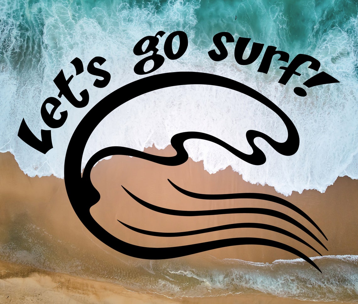 Let's Go Surf Svg Surfing Svgsvg Cut File Surfing - Etsy