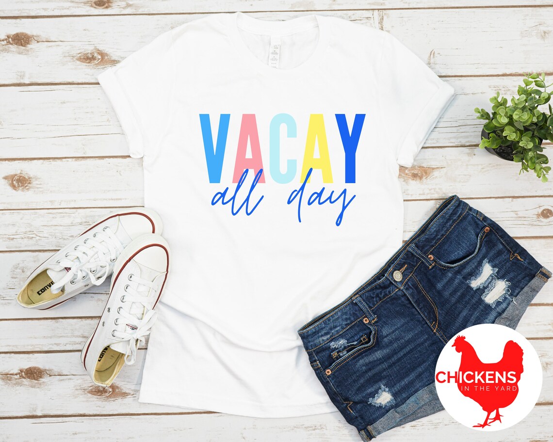 Vacay All Day Shirt, Vacation, Vacay Mode Shirt, Vacation Shirts for ...