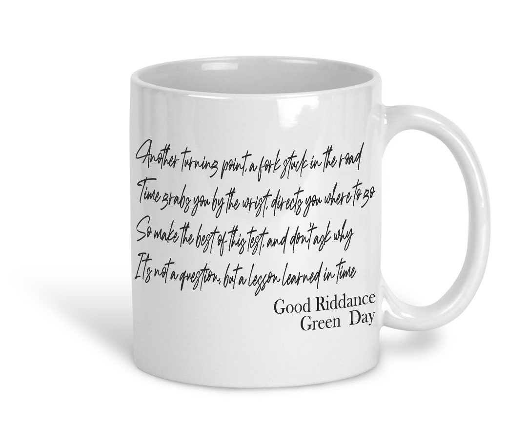 Green Day Good Riddance Music Lyrics Quote Mug Artist Singer Band ...