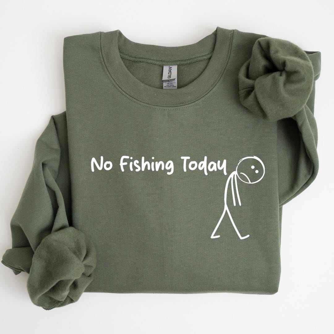 No Fishing Today Sad Stick Man Sweatshirt Hoodie - Funny Angling Humor ...