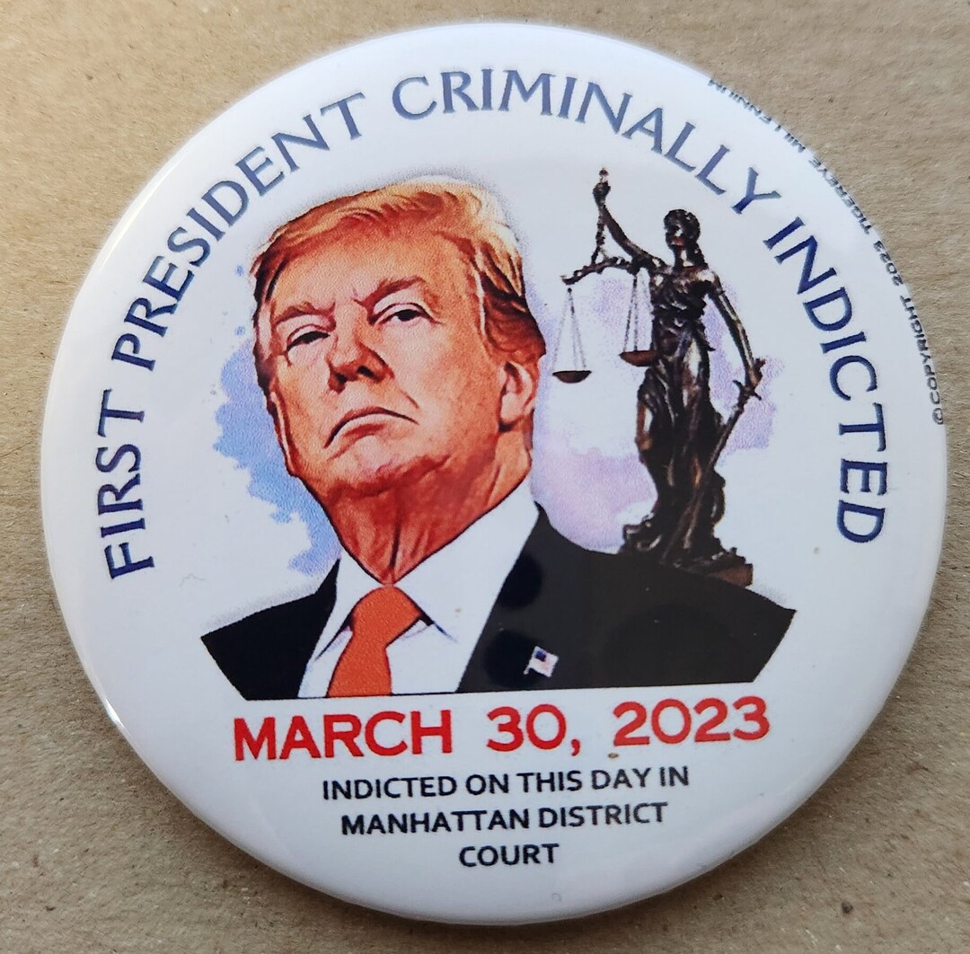 3 Button donald Trump First President Indicted March 30 , 2023 - Etsy