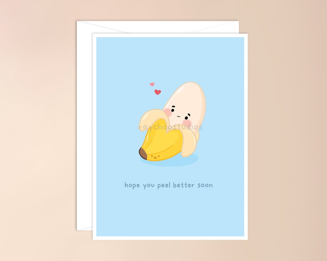 Hope You Peel Better Soon Card | Cute Get Well Soon Card, Funny Get ...