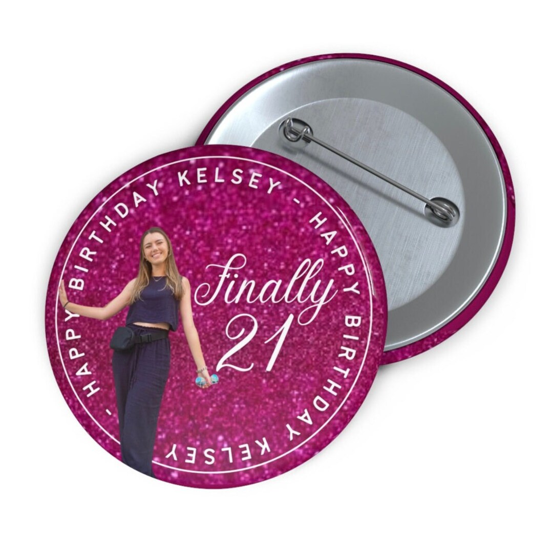 Customizable Buttons|21st Birthday Button|birthday Button|custom Pin - Etsy