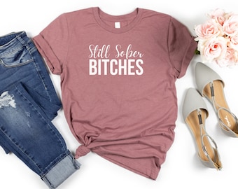 Still Sober Bitches - Etsy