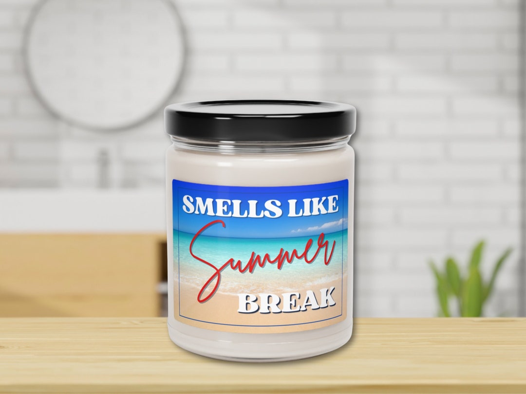 Teacher Coworker End of Year Gift, Smells Like Summer Break Candle, End ...