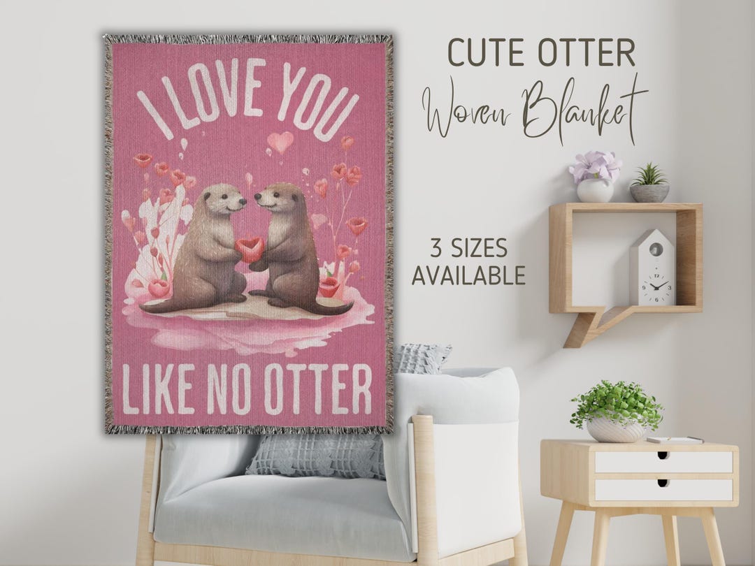 I Love You Like No Otter Woven Blanket, First Valentines Day Married ...