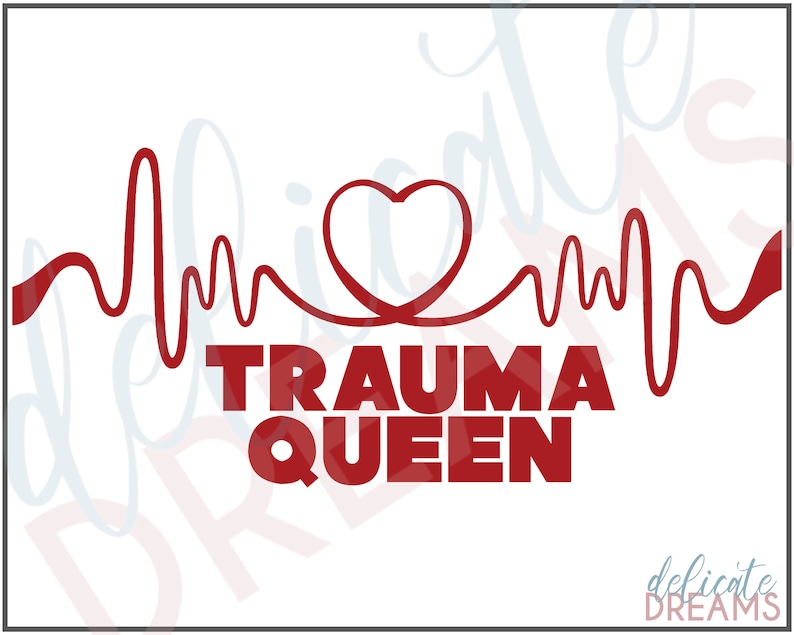 Trauma Nurse Trauma Queen SVG Digital Download Cut File for - Etsy