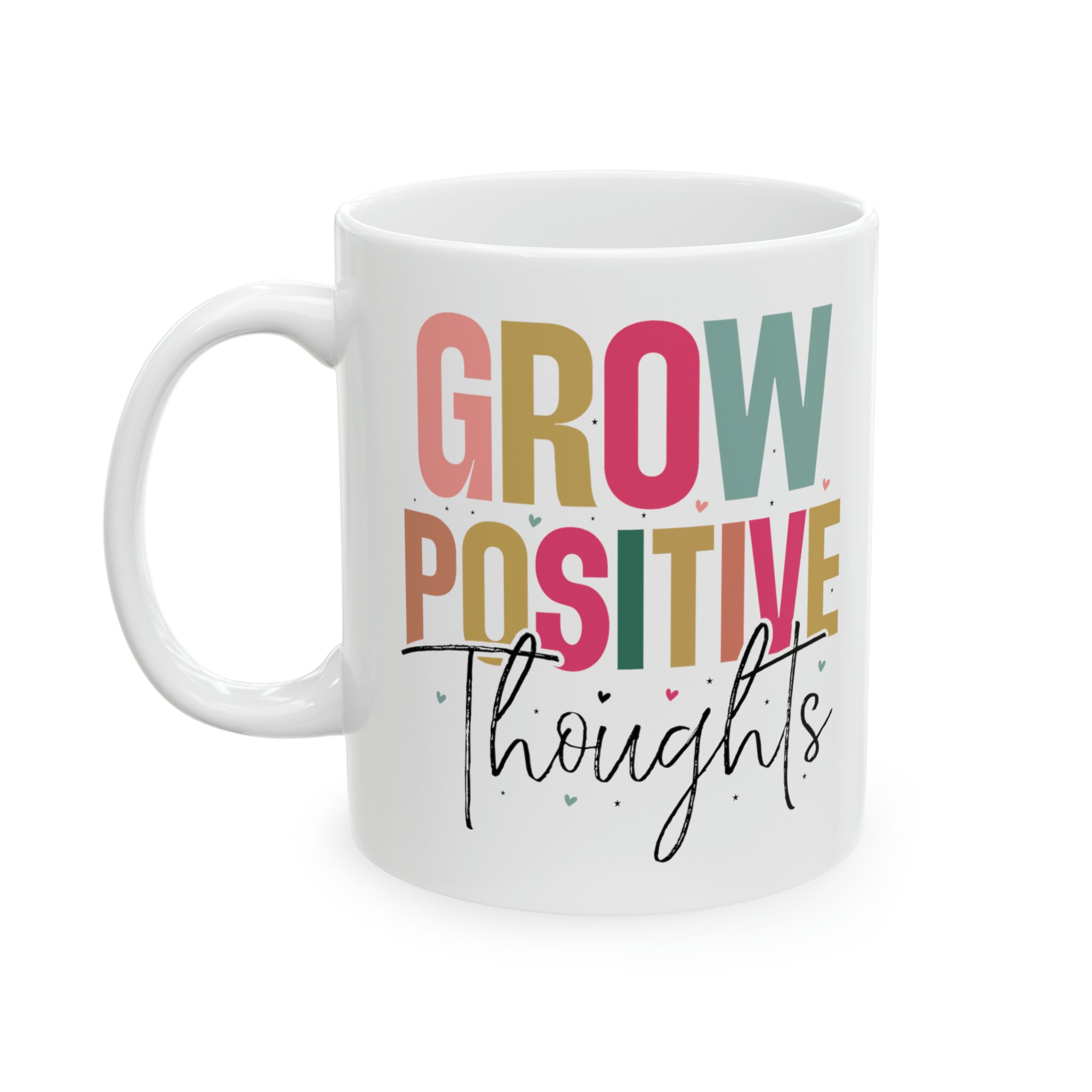 Grow Positive Thoughts Mug - White Ceramic Coffee Mug, 11oz, Positive ...