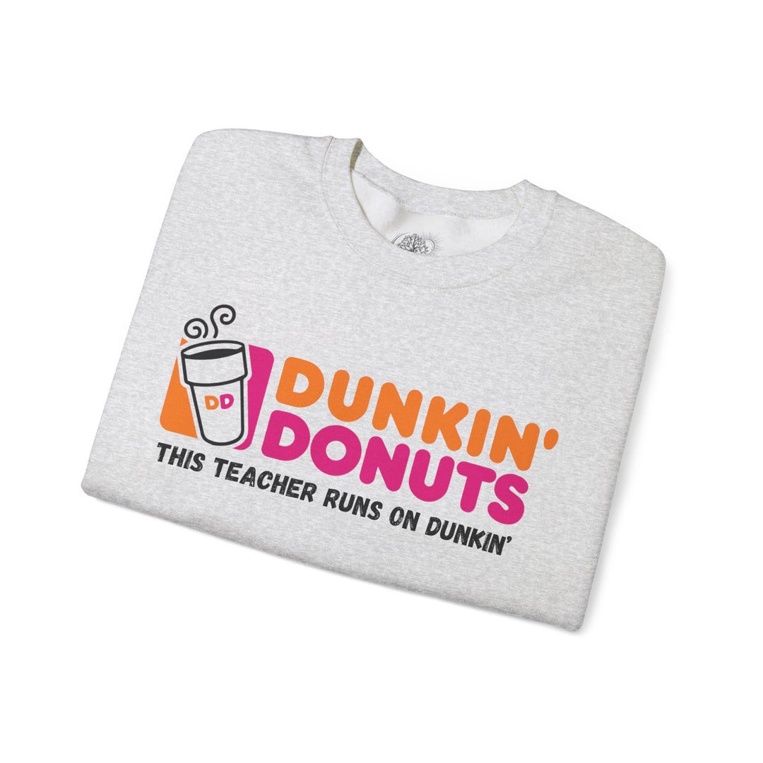 This Teacher Runs on Dunkin' - Unisex Heavy Blend™ Crewneck Sweatshirt ...
