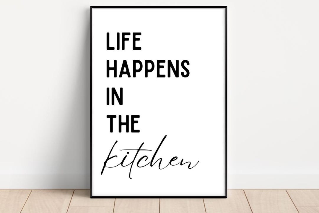 Life Happens in the Kitchen, Kitchen Print, Printable Wall Art, Black ...