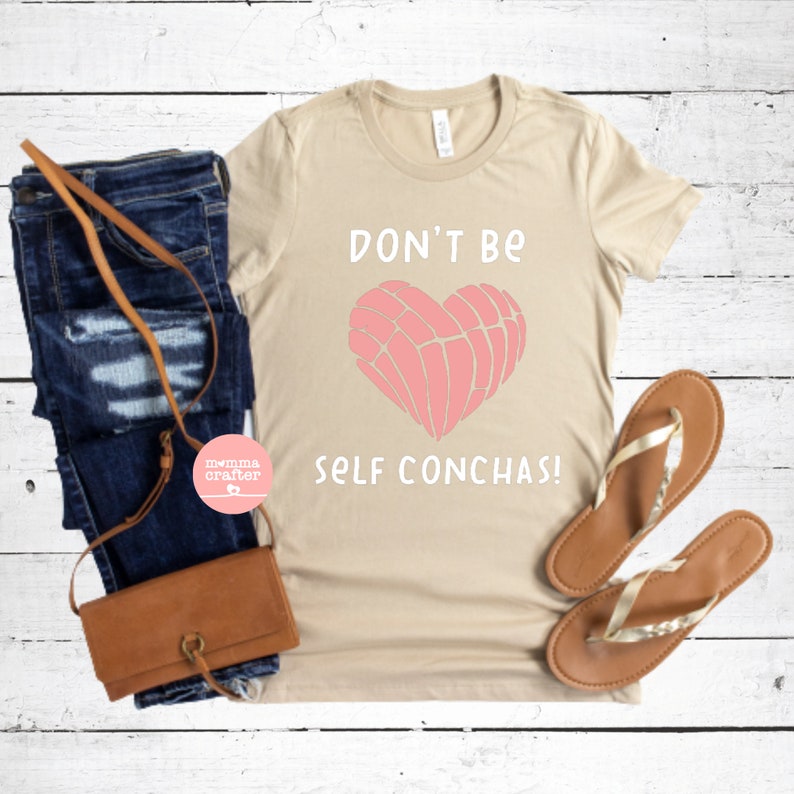 Don't Be Self Conchas Shirt Concha Shirt Pan Dulce | Etsy