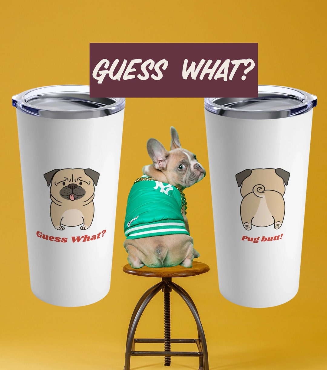 Guess What? - Pug Butt - Pug Lover - Funny Pug - Tumbler 20oz - Etsy