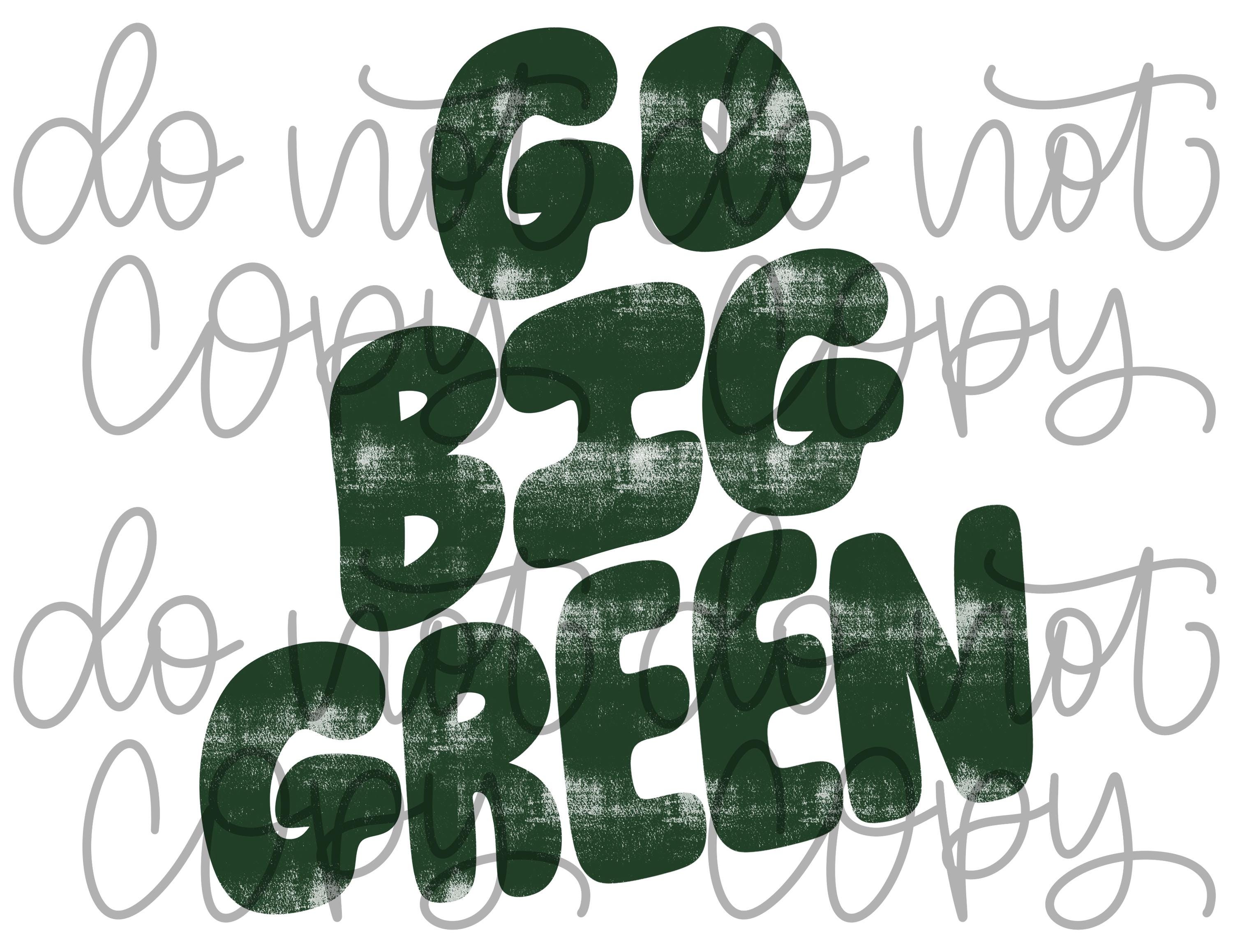 Go Big Green PNG - Go Big Green Design - Go Big Green Digital - Go Big ...