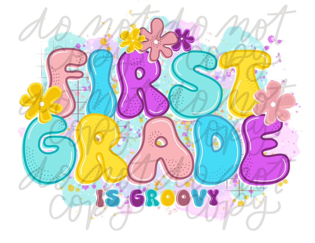 First Grade PNG First Grade Shirt Design First Grade is Groovy School ...