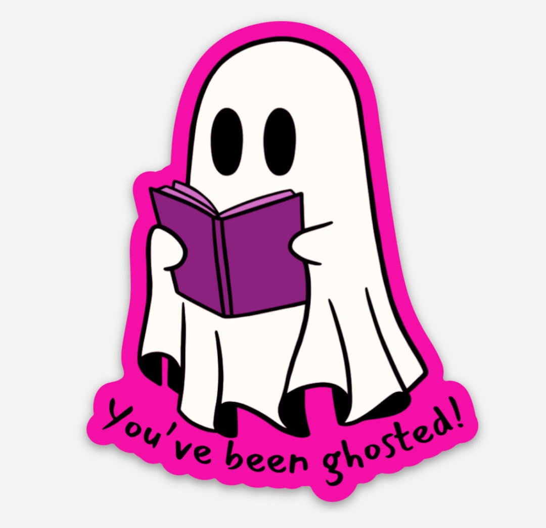 You've Been Ghosted Sticker Halloween Meme Ghost Reading - Etsy