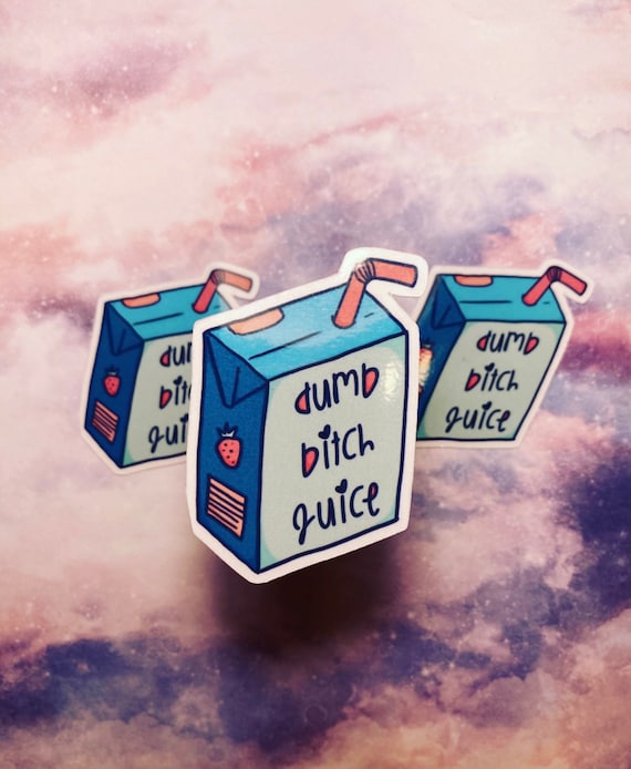 STICKER Dumb B tch Juice Autocollants drôles Autocollants - Etsy France