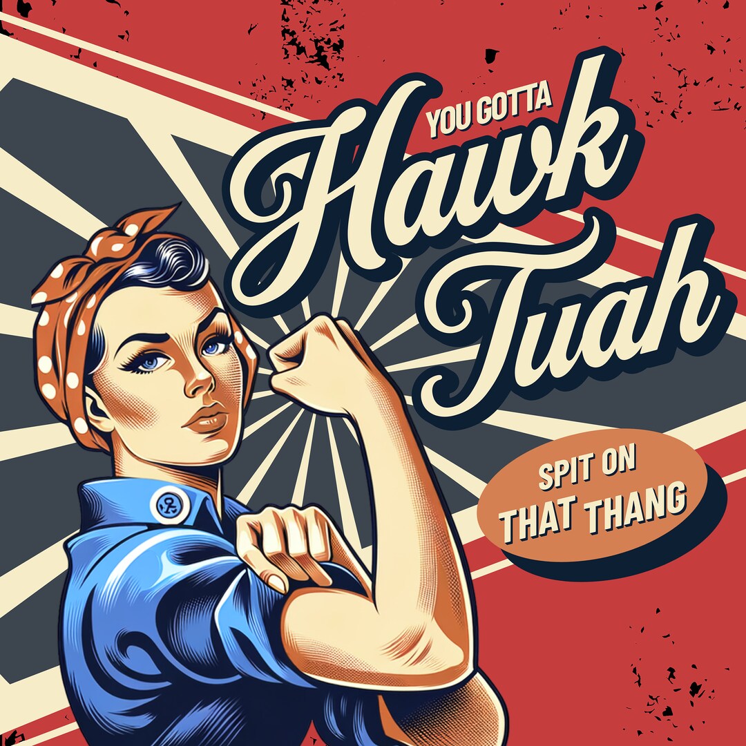 Hawk Tuah PNG Digital Download 11x11 300 Dpi Tiktok Viral Spit on That ...