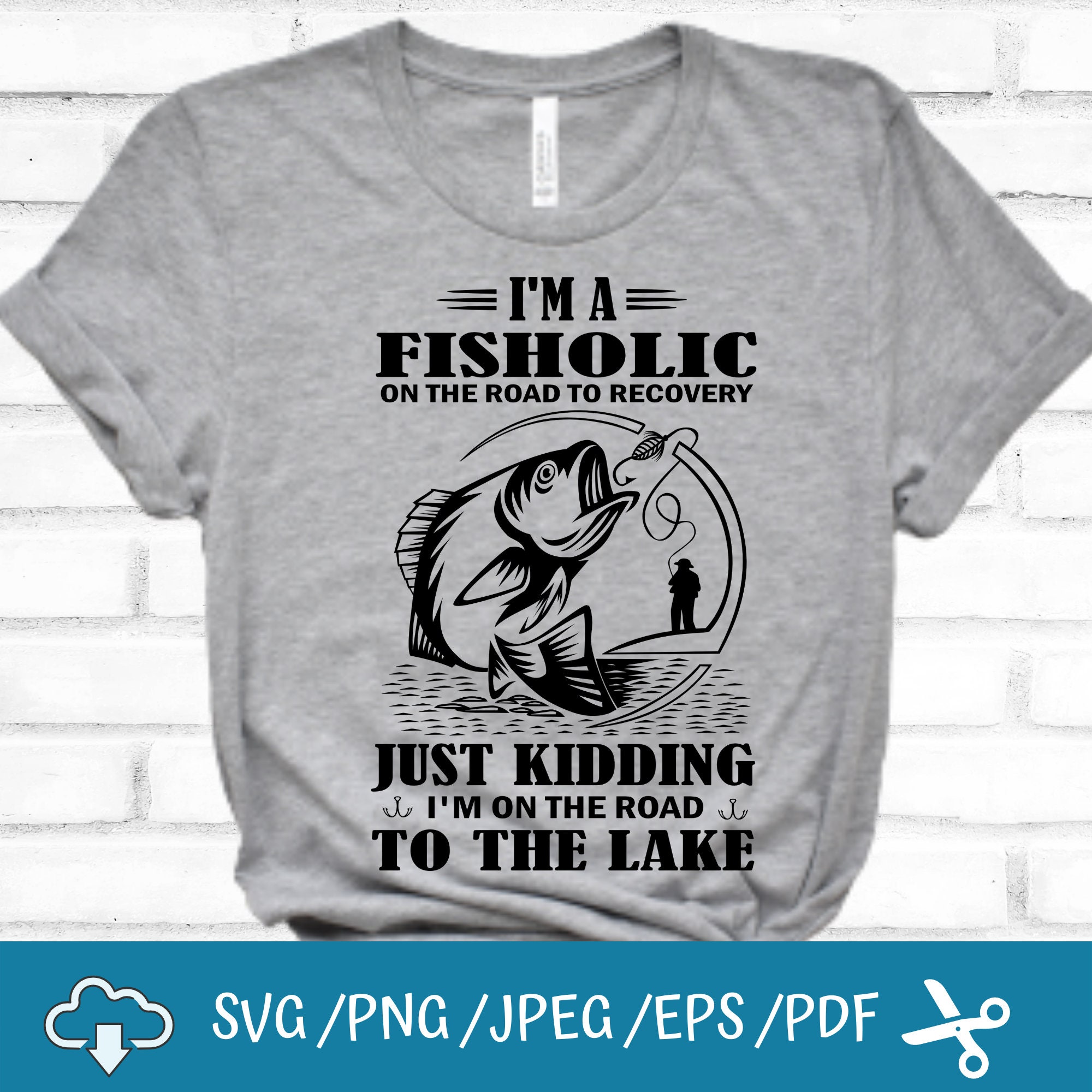 I'm A Fishaholic On The Road To Recovery Fishing Svg Svg | Etsy