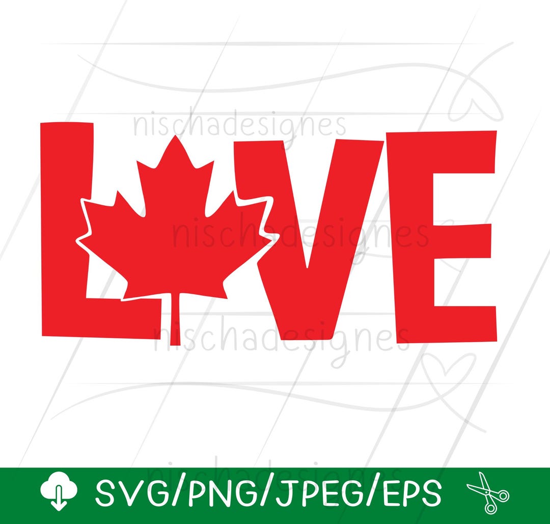 Canada Svg, Love Canada SVG, Svg Files for Cricut / Instant Download ...