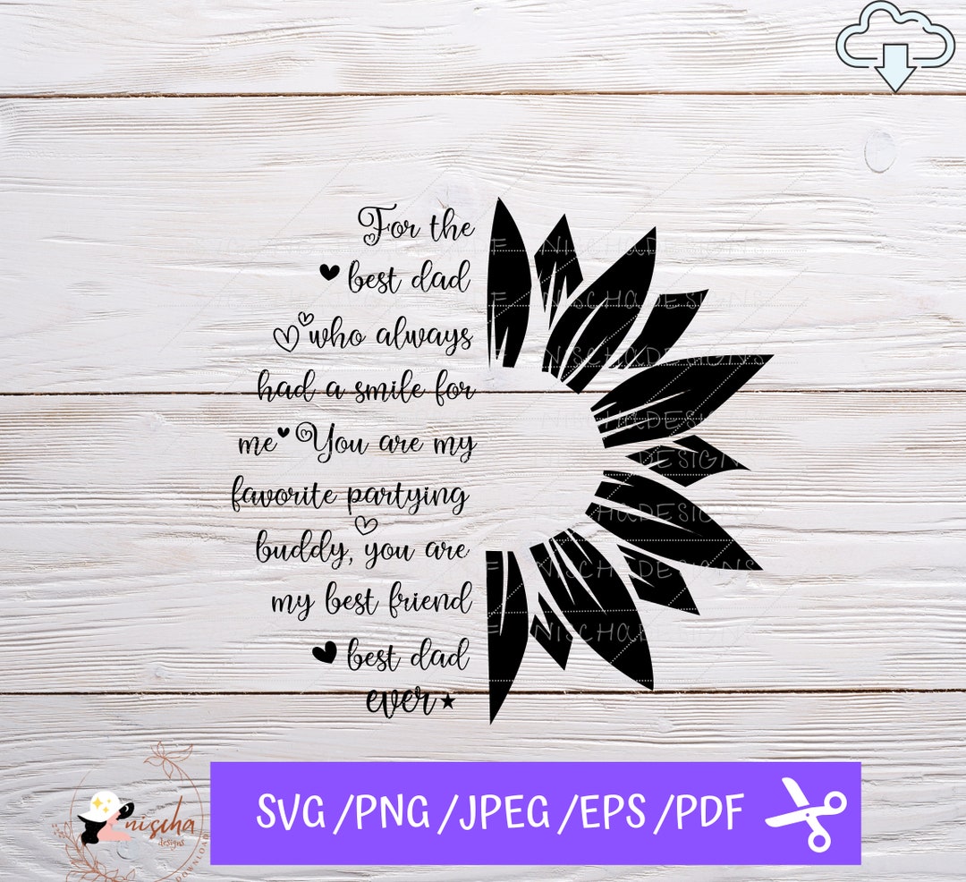 Best Dad Ever SVG, for the Best Dad Svg ,sunflower SVG, SVG Files for ...