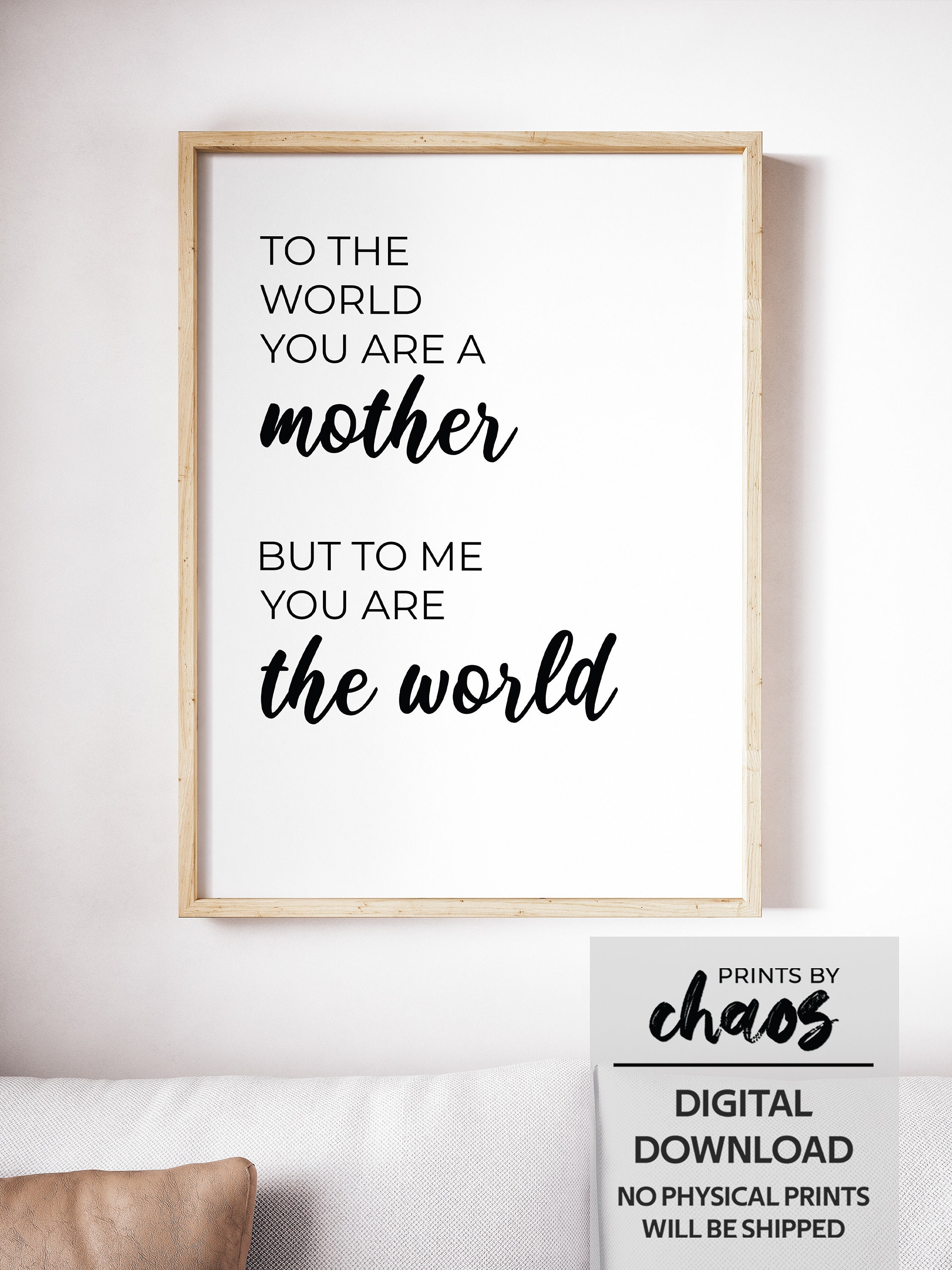 Al mundo eres madre, pero para mí eres el mundo Digital Print - Mother ...