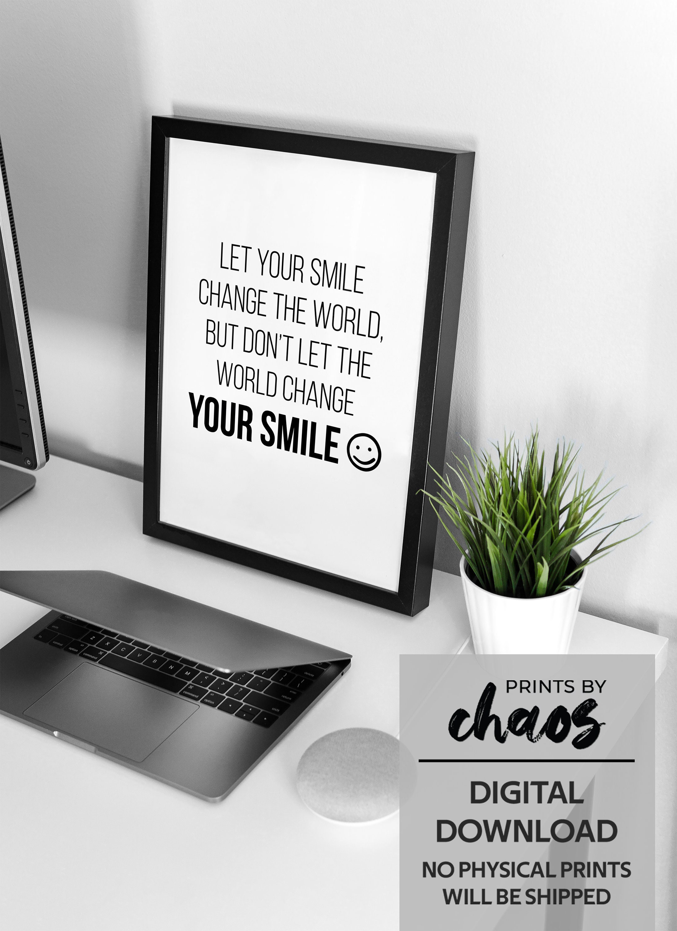 Let Your Smile Change the World, but Don't Let the World Change Your ...