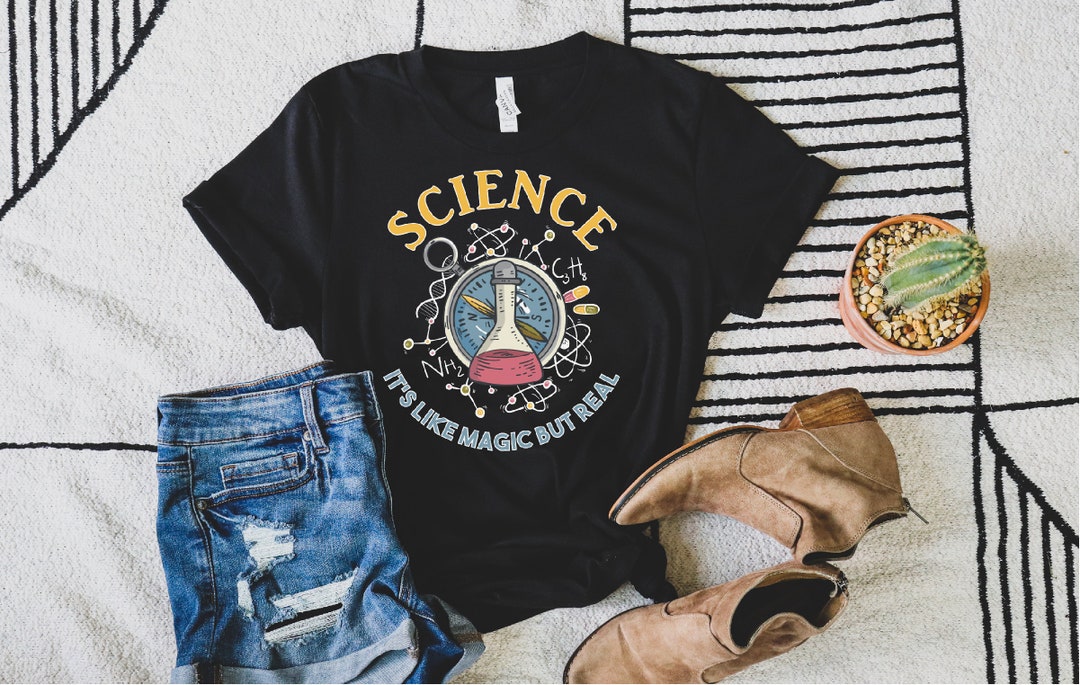 Science Shirt, Science Its Like Magic but Real, Science Teacher Shirt ...