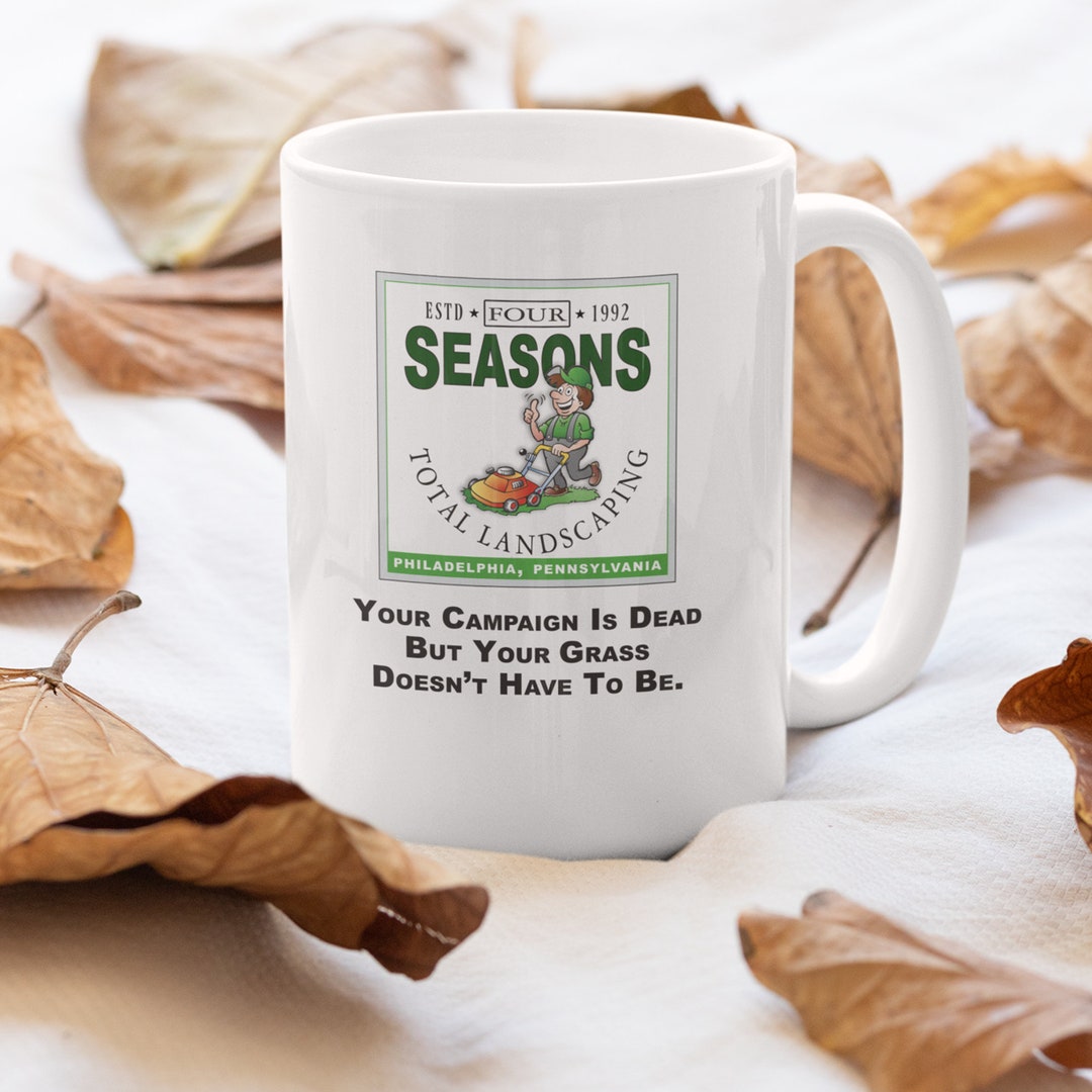 Four Seasons Total Landscaping Mug, Philadelphia, Funny Four Seasons ...