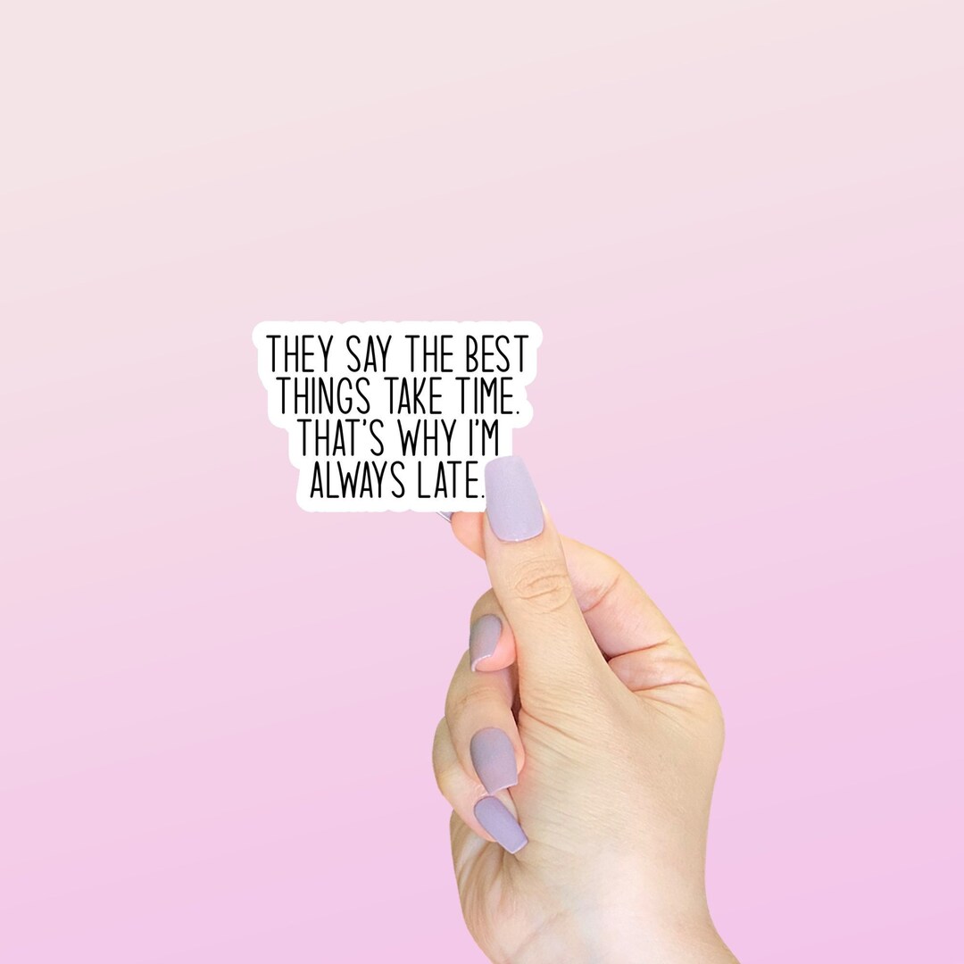 Always Late Sticker Funny Stickers - Etsy