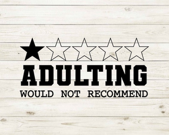 Adulting Svg Adulting Would Not Recommend Svg Adult Humor - Etsy