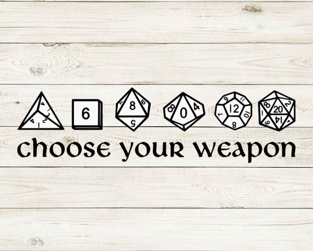 Choose Your Weapon Svg, D20 Svg, D20 Shirt, Weapon Svg, D&D Svg ...
