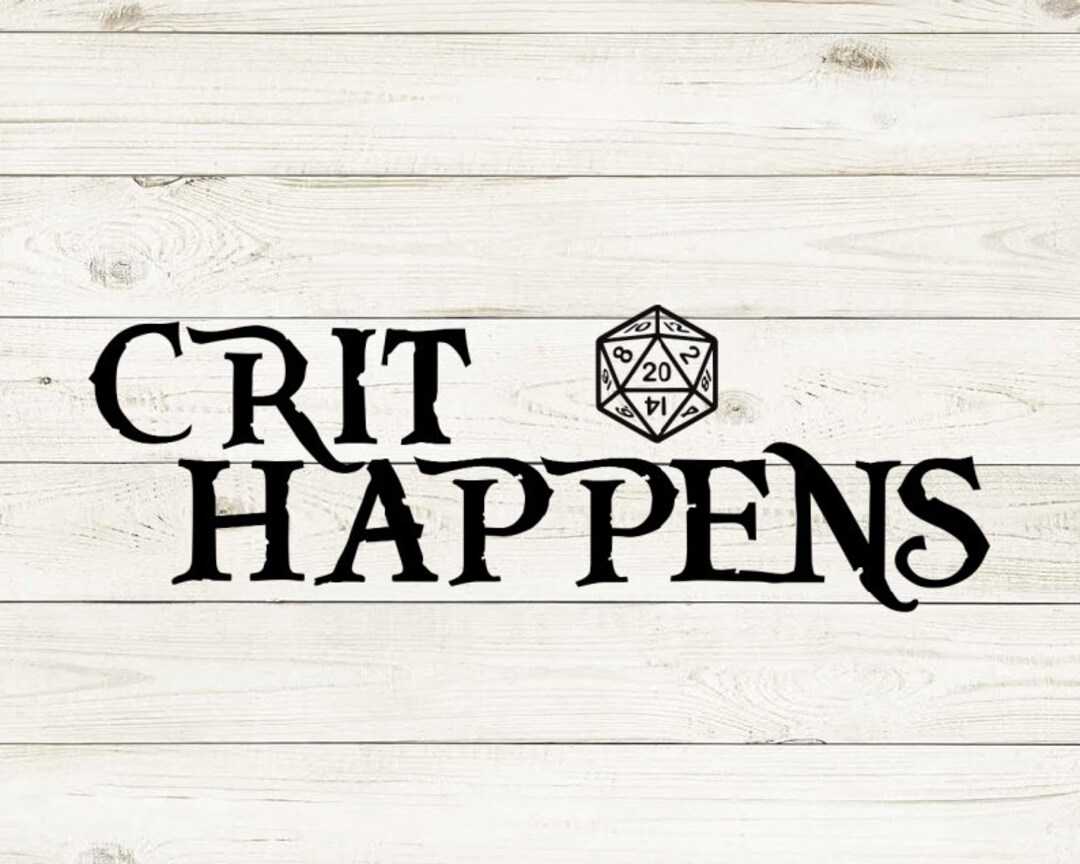 Crit Happens Svg, D20 Svg, D20 Shirt, Critical Svg, D&D Svg, Dungeons ...