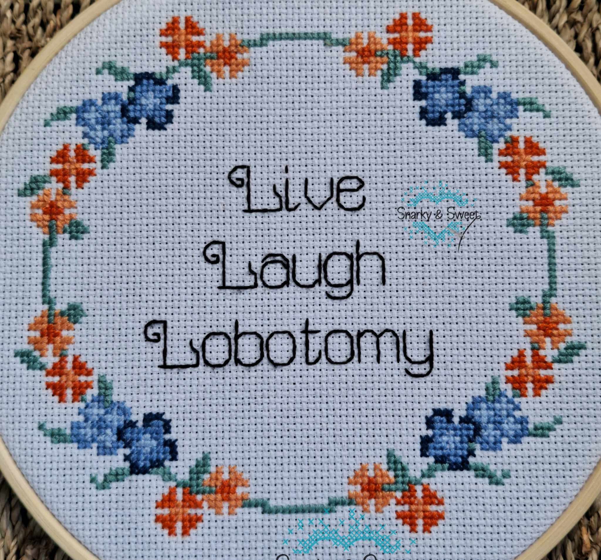 Live Laugh Lobotomy Cross Stitch, Completed Cross Stitch, Funny ...