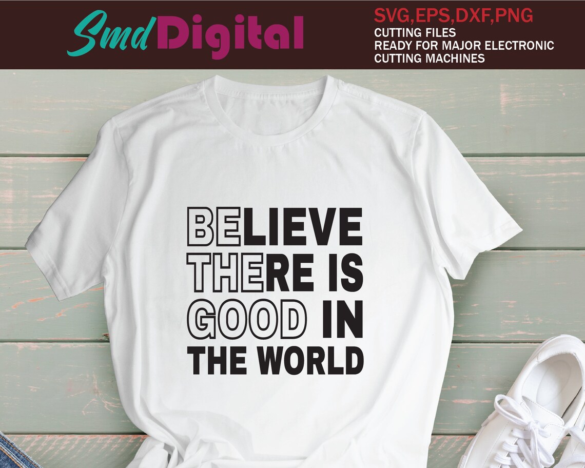 Be the Good SVG Cut File Believe There is Good in the World - Etsy