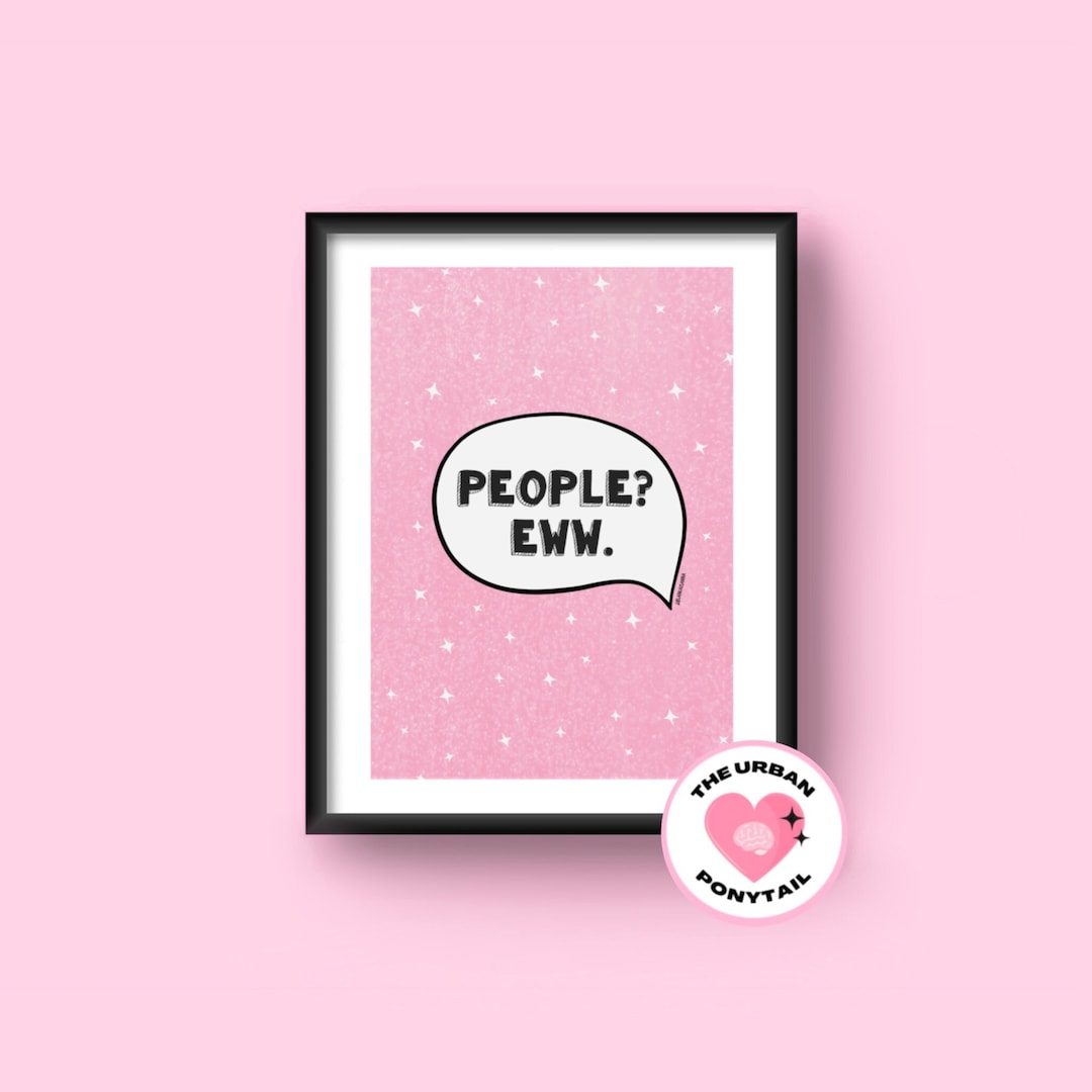 Eww People A4 Glossy Art Print Anti-social Club Print Sassy - Etsy