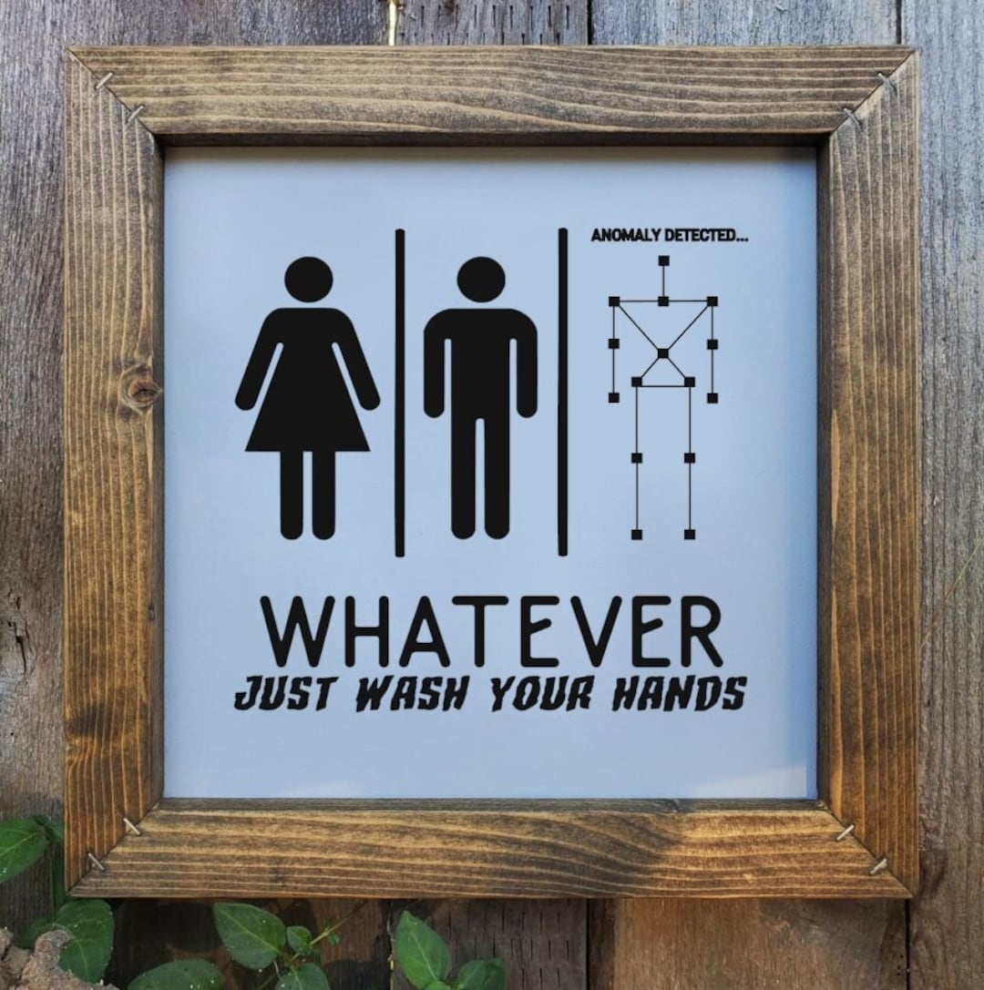 Whatever, Just Wash Your Hands Restroom Sign. Male / Female / Anomaly ...