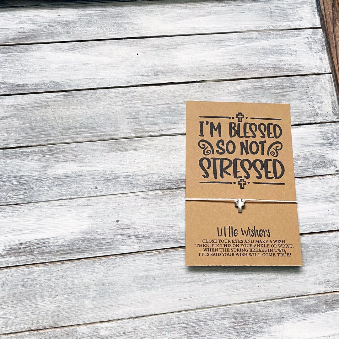 I'm Blessed so Not Stressed - Christian Gift - Friendship Wish Bracelet ...