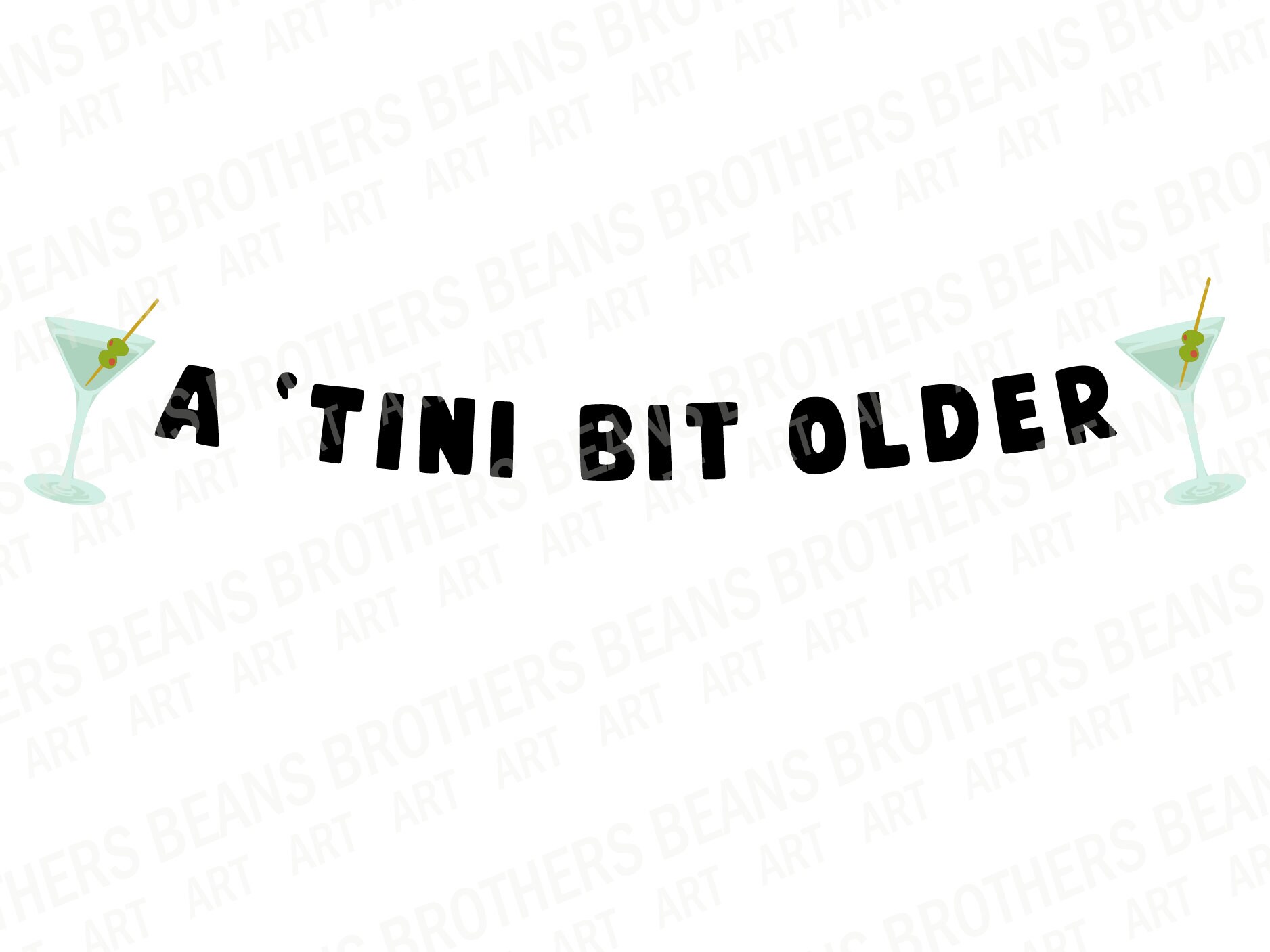 A 'tini Bit Older SVG, Layered Dirty Martini Birthday Party Banner ...